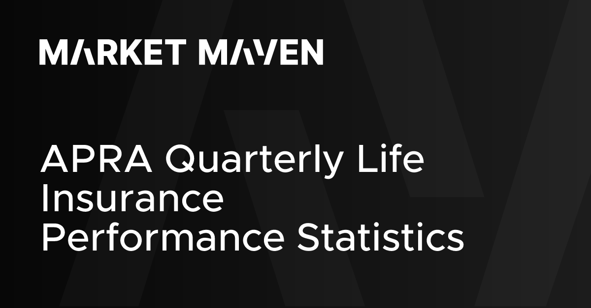APRA Quarterly Life Insurance Performance Statistics - Market Maven