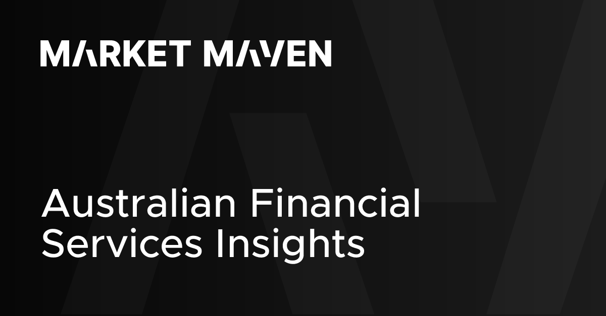 Australian Financial Services Insights - Market Maven